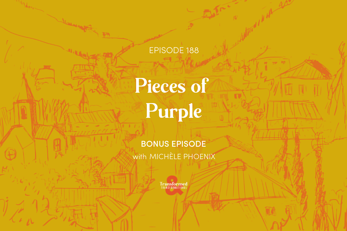 188: Pieces of Purple (with Michèle Phoenix) - TeachBeyond