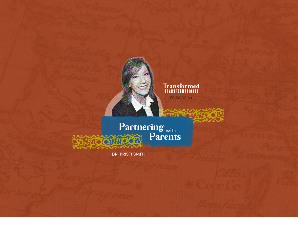83: Partnering with Parents (with Dr. Kristi Smith) - TeachBeyond